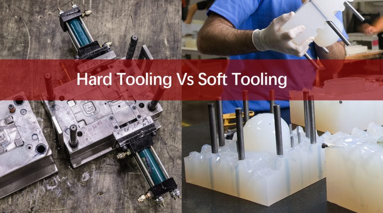 Soft Tooling Vs Hard Tooling Key Difference 5754